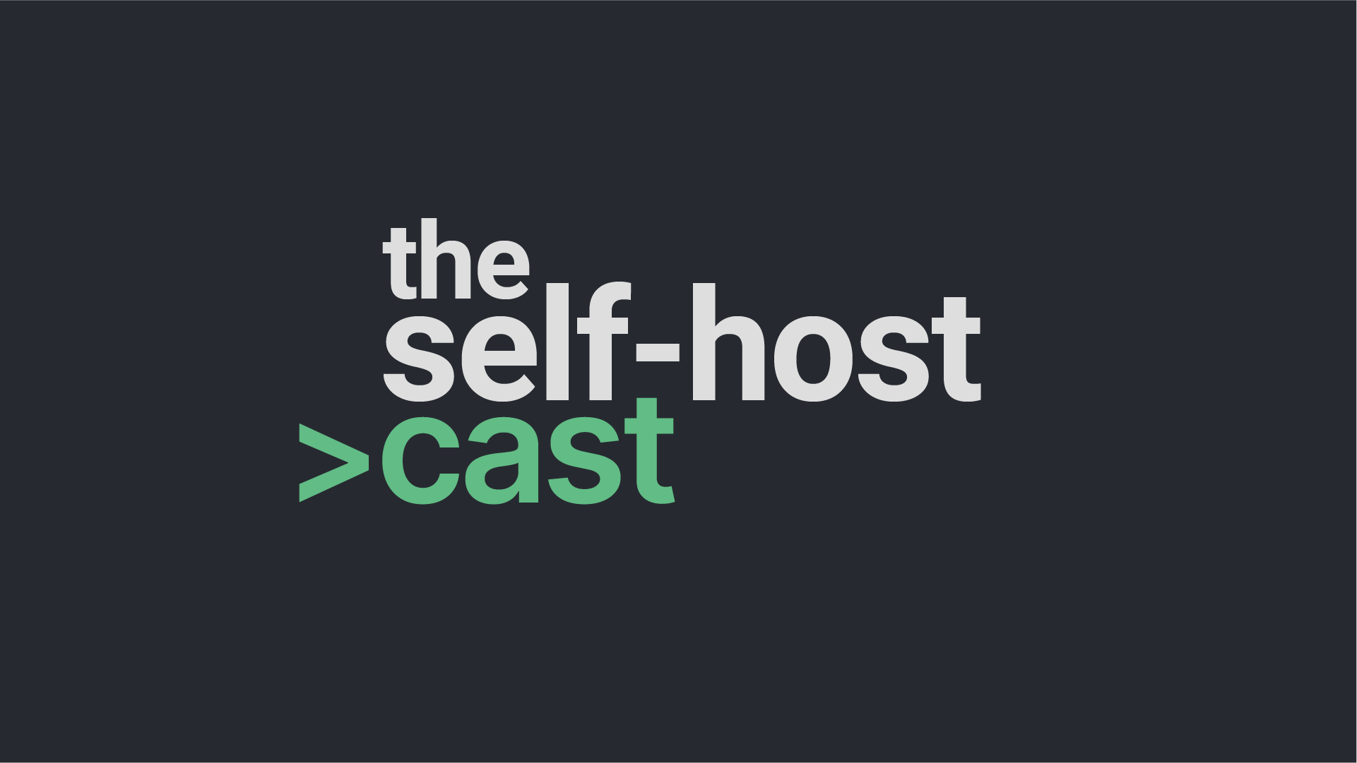 The Self-Host Cast - selfh.st